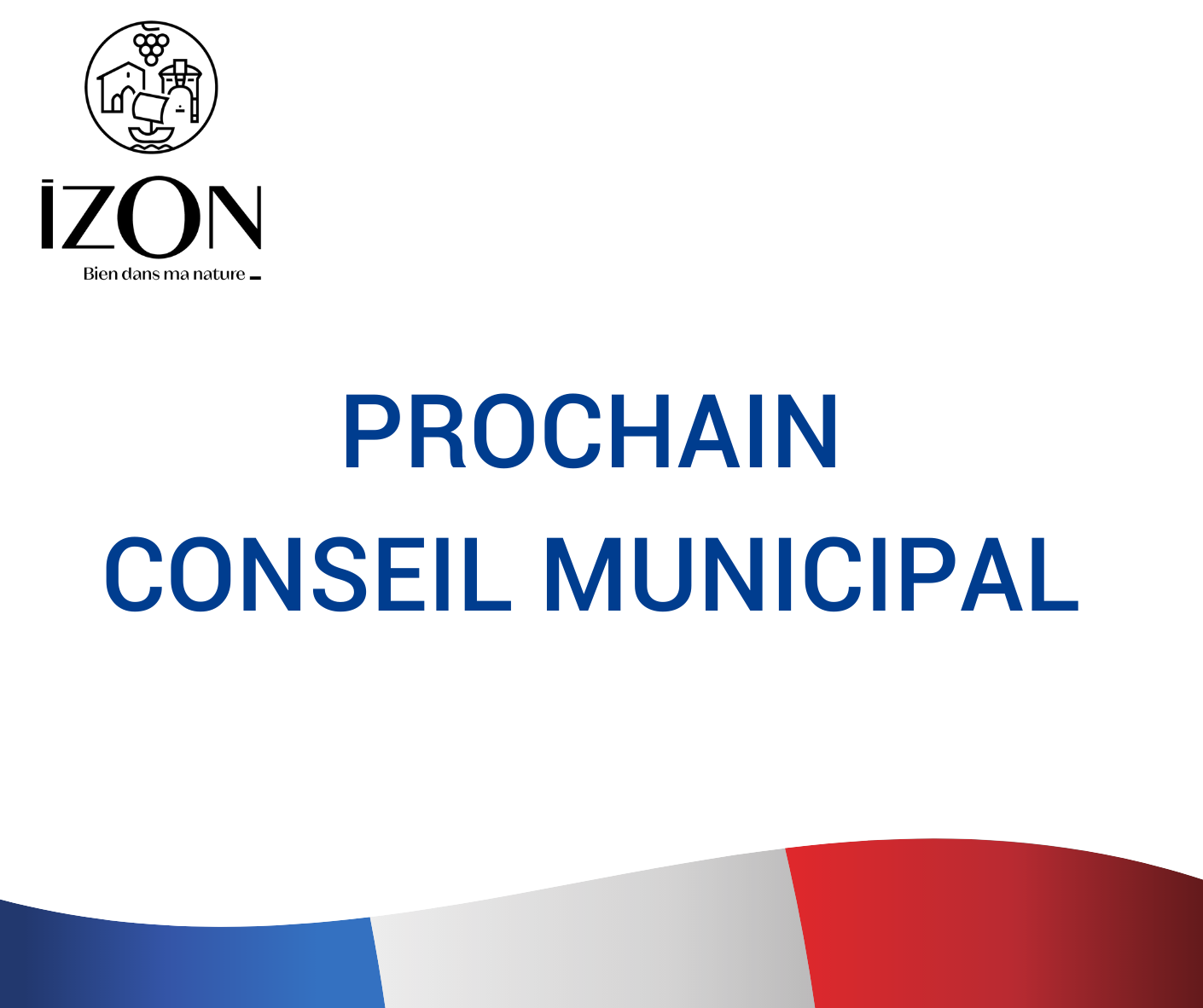 Prochain Conseil Municipal - Mairie Izon